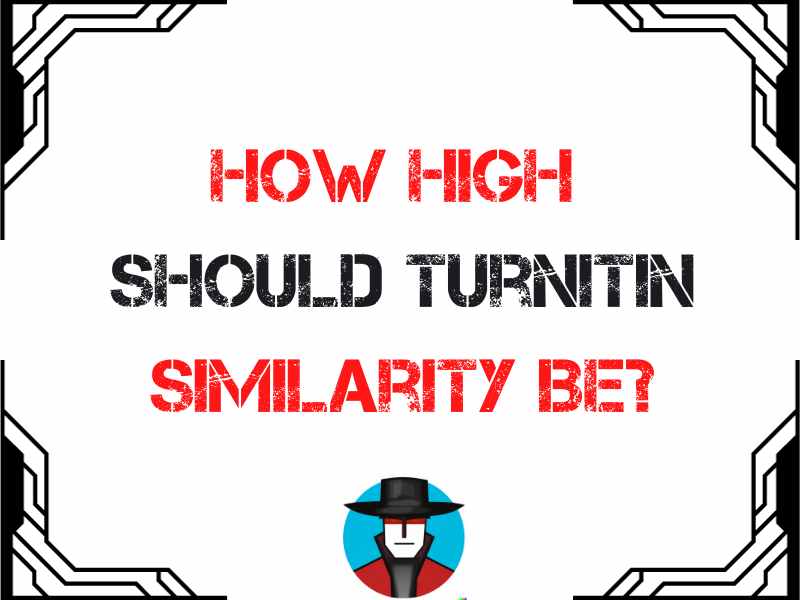 How High Should Turnitin Similarity Scores Be? Explained and ...